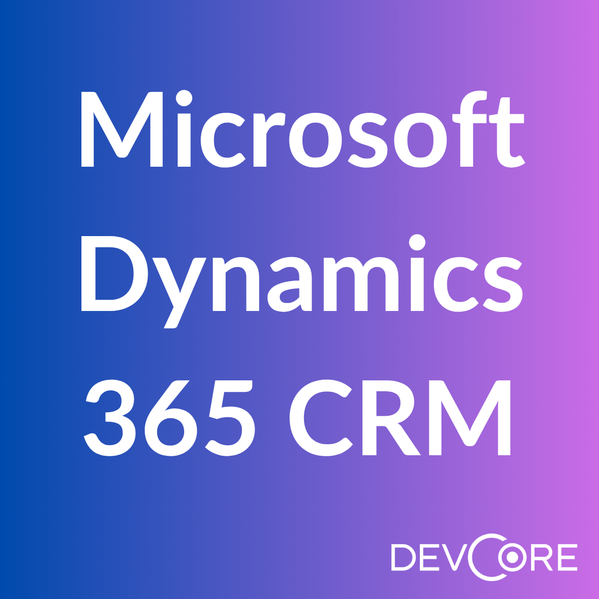 Dynamics 365 CRM-konsulter i Stockholm – expertstöd & integration | DevCore